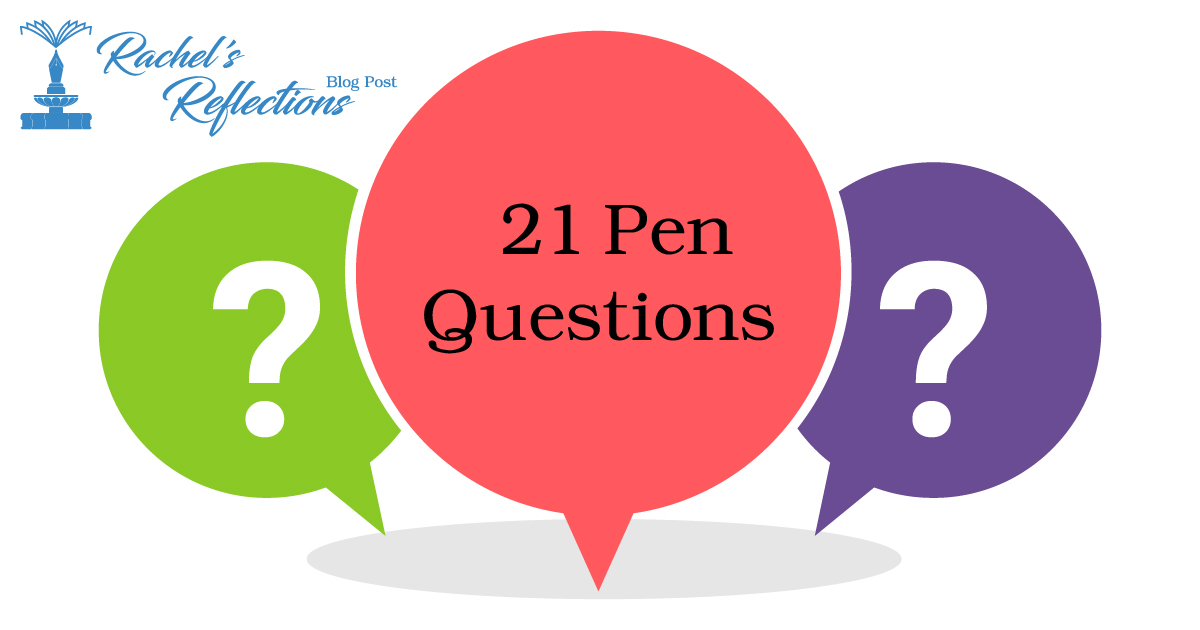 21 Pen Questions | Rachel's Reflections