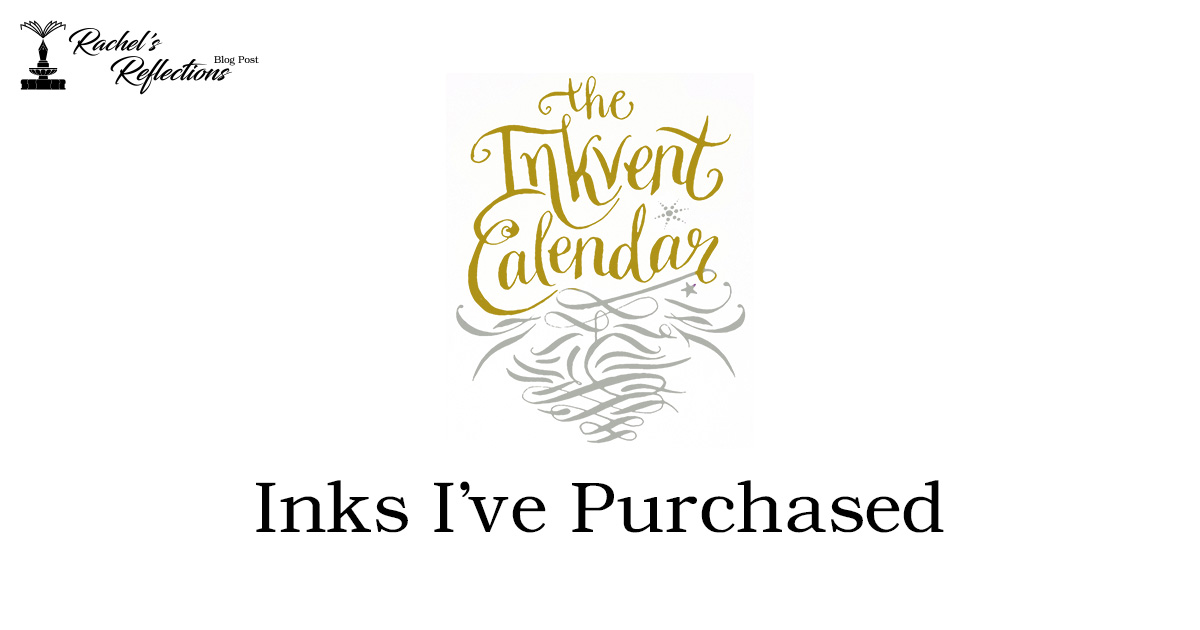 Inkvent Inks I’ve Purchased | Rachel’s Reflections