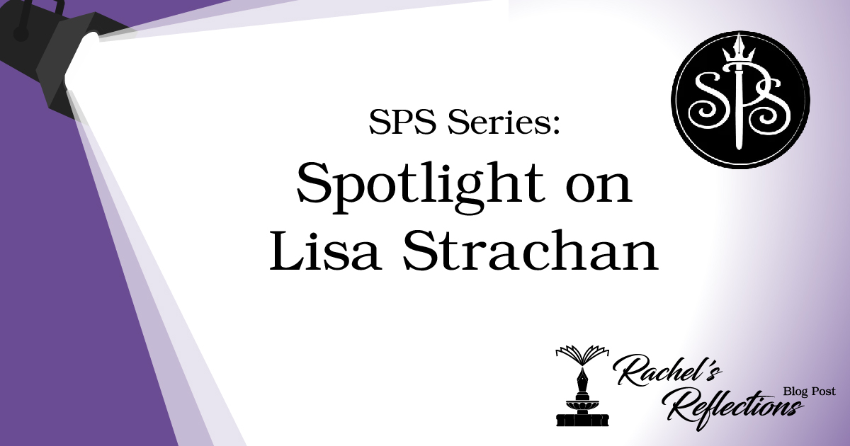 SPS Series: Spotlight on Lisa Strachan | Rachel’s Reflections