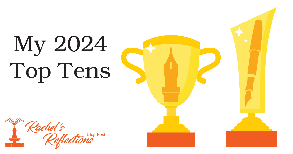My 2024 Top Tens | Rachel’s Reflections