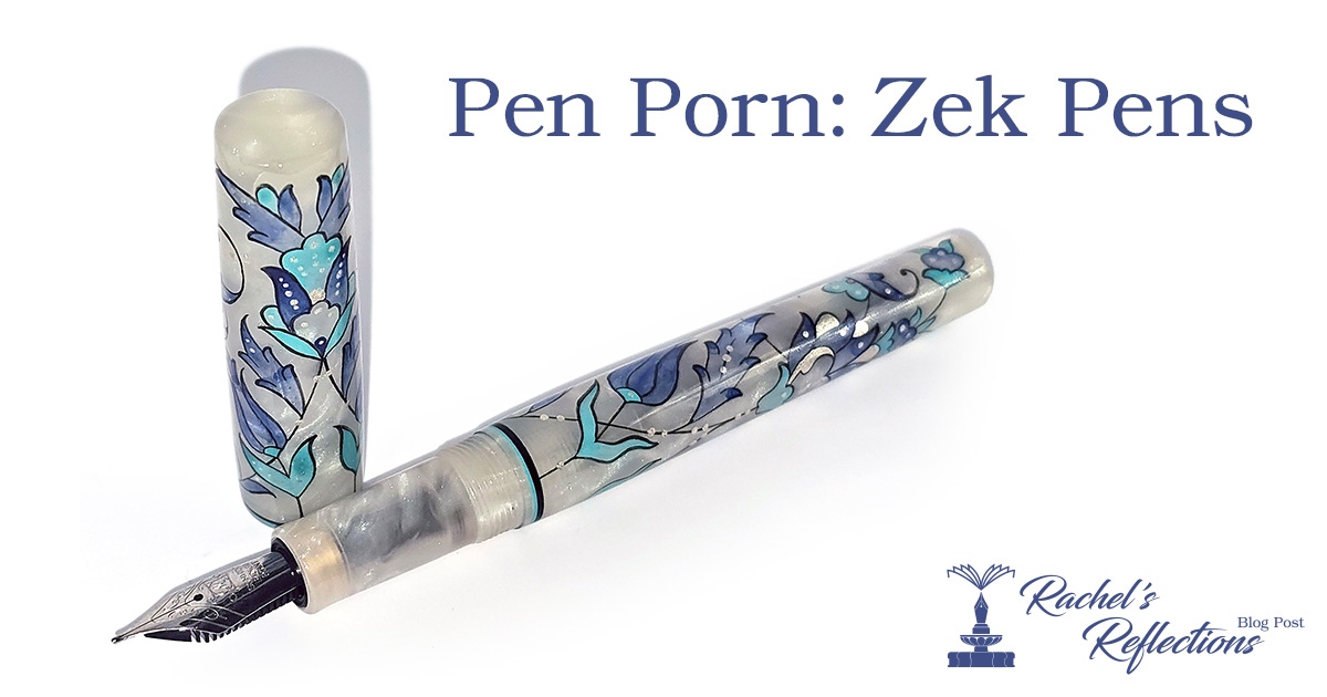 Pen Porn: Zek Pens | Rachel’s Reflections